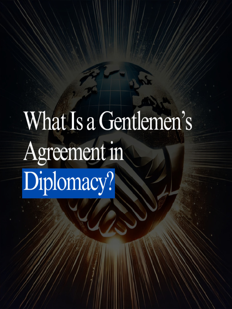 What Is A Gentlemen's Agreement in Diplomacy | PDF | Diplomacy | Treaty