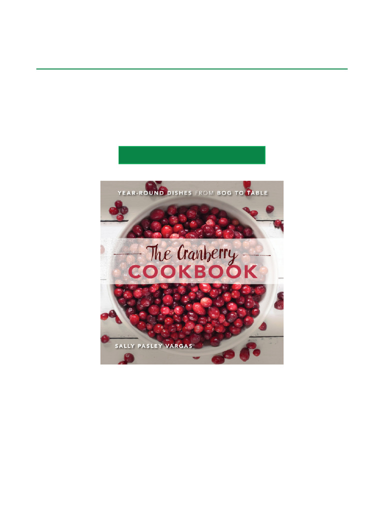 Trending Now The Cranberry Cookbook Year Round Dishes From Bog To Table ...