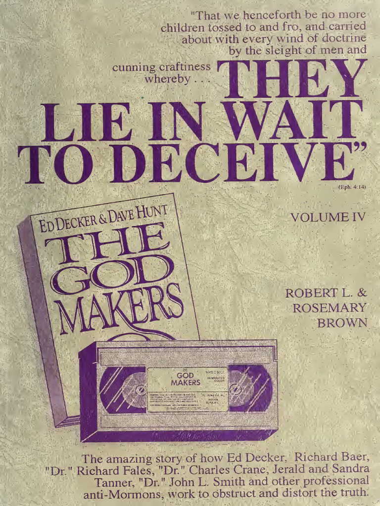 They Lie in Wait to Deceive_ _a Study of Anti-Mormon -- By Robert L ...