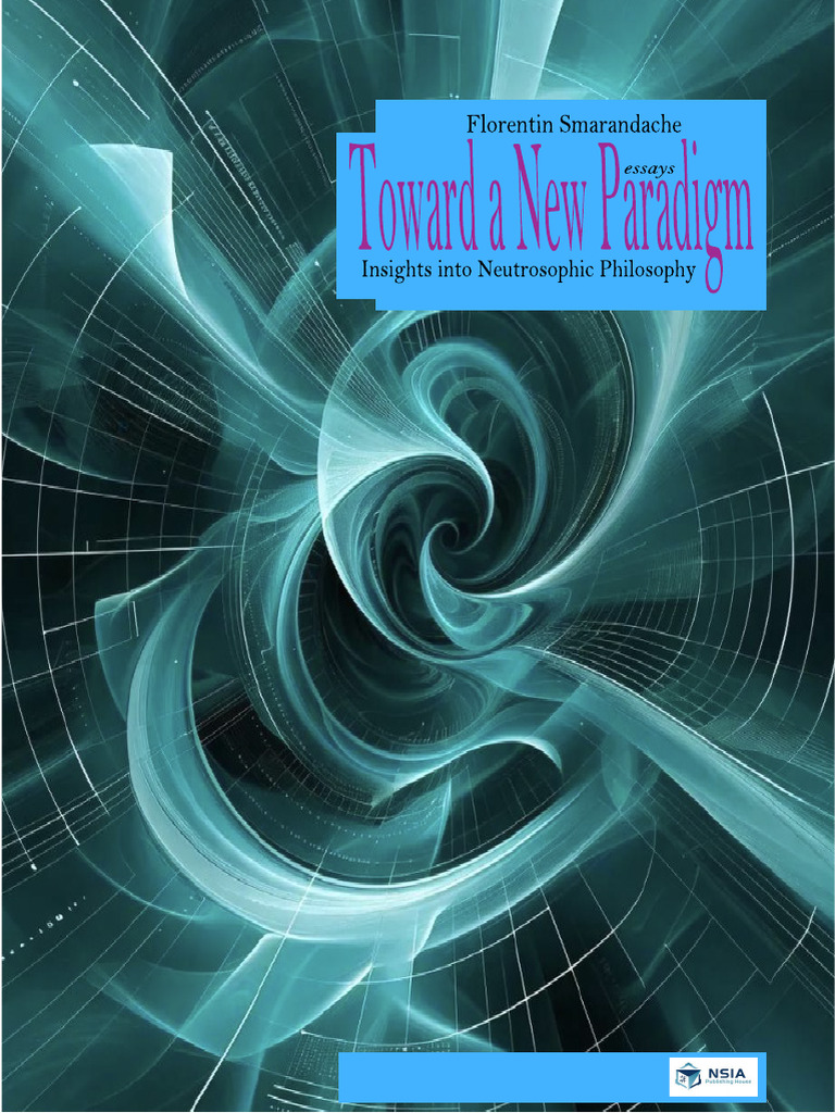 Toward A New Paradigm. Insights Into Neutrosophic Philosophy | PDF | Logic | Infinity
