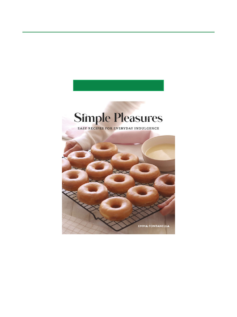 Assess Simple Pleasures Easy Recipes For Everyday Indulgence Complete ...