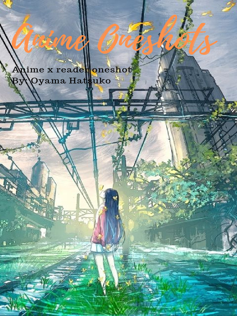 Anime x Reader Oneshots Collection | PDF