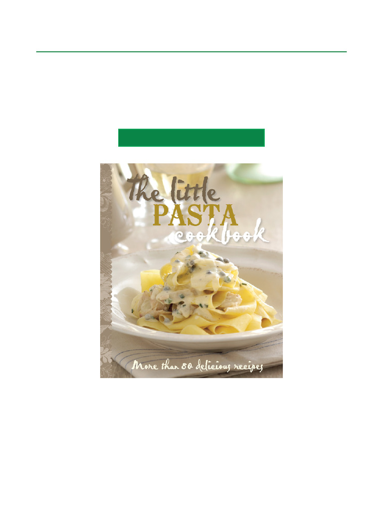 Little Pasta Cookbook: 80+ Recipes | PDF | Pasta | Italian Cuisine