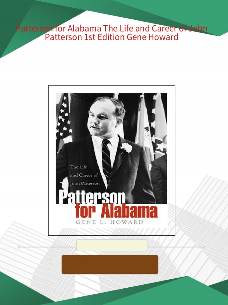 Patterson For Alabama The Life and Career of John Patterson 1st Edition ...