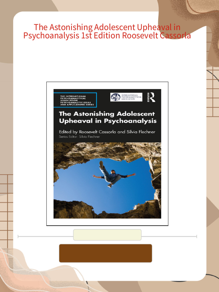 The Astonishing Adolescent Upheaval in Psychoanalysis 1st Edition Roosevelt Cassorla | PDF ...