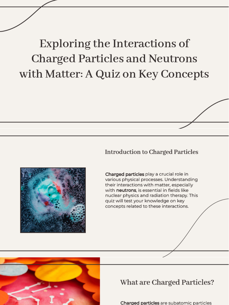Slidesgo Exploring The Interactions of Charged Particles and Neutrons With Matter A Quiz On Key ...