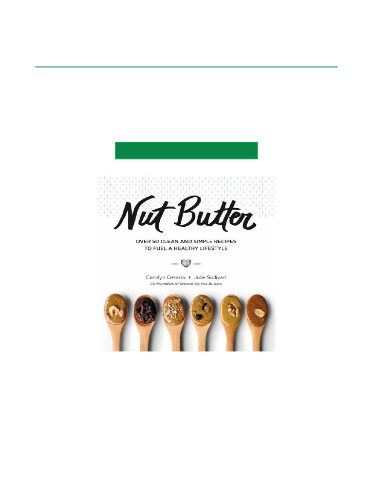 Critic Favorite Nut Butter Over 50 Clean and Simple Recipes To Fuel A ...