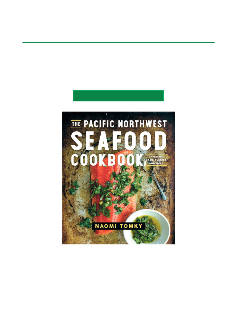 Get The Pacific Northwest Seafood Cookbook Salmon, Crab, Oysters, and ...
