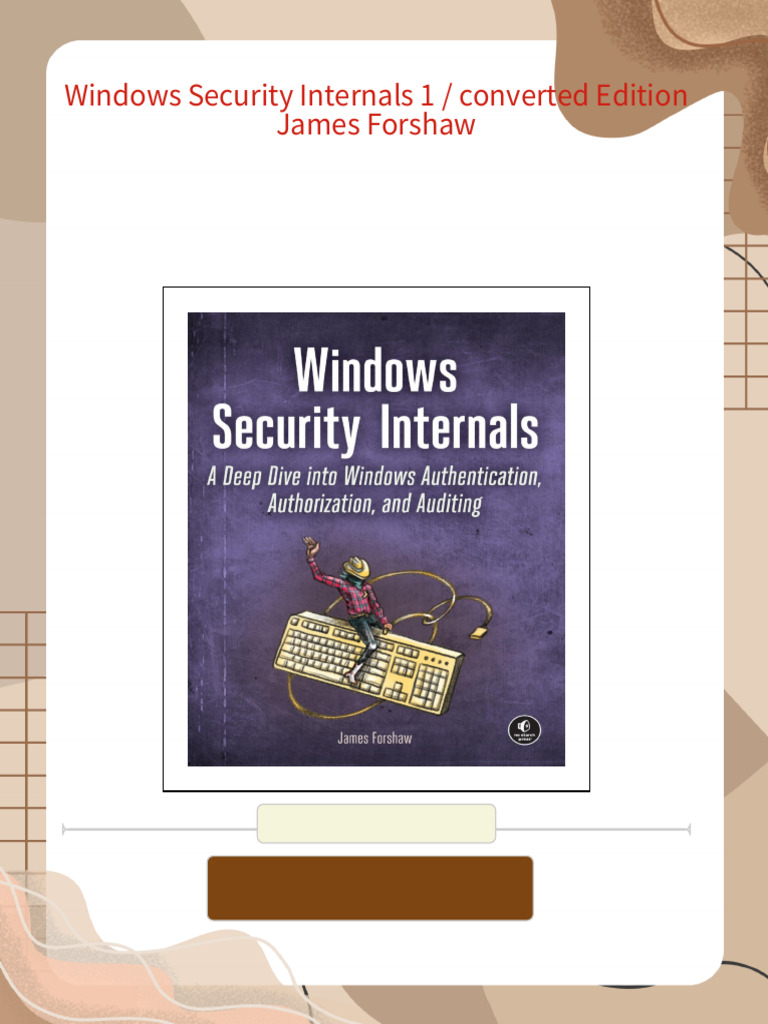 Windows Security Internals 1 / Converted Edition James Forshaw | PDF ...