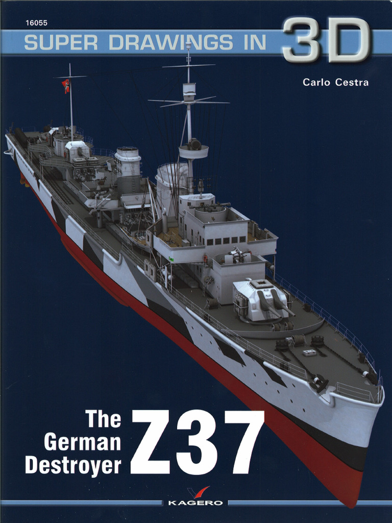 Kagero 16055 [Super Drawings in 3D] - The German Destroyer Z37 | PDF