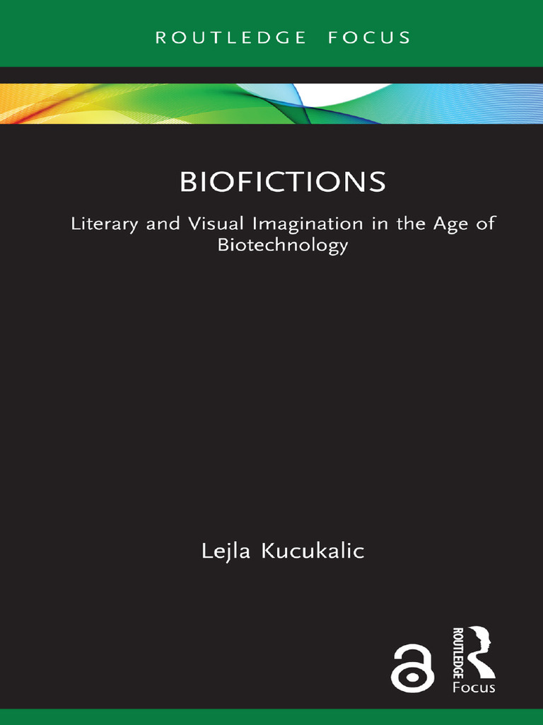Biofictions Literary and Visual Imagination in The Age of Biotechnology ...