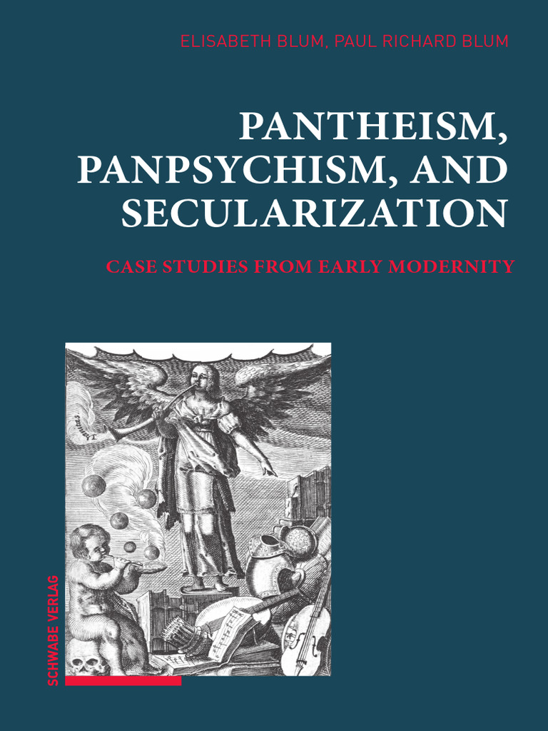 Pantheism, Panpsychism, and Secularization - Elisabeth Blum Paul Richard Blum - 2024 - Anna's ...