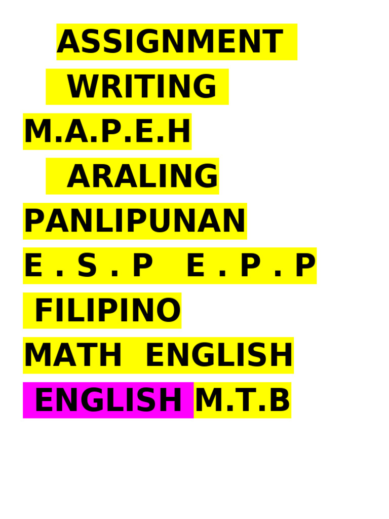 Assignment Writing M.A.P.E.H Araling Panlipunan E - S - P E - P - P Filipino Math English ...