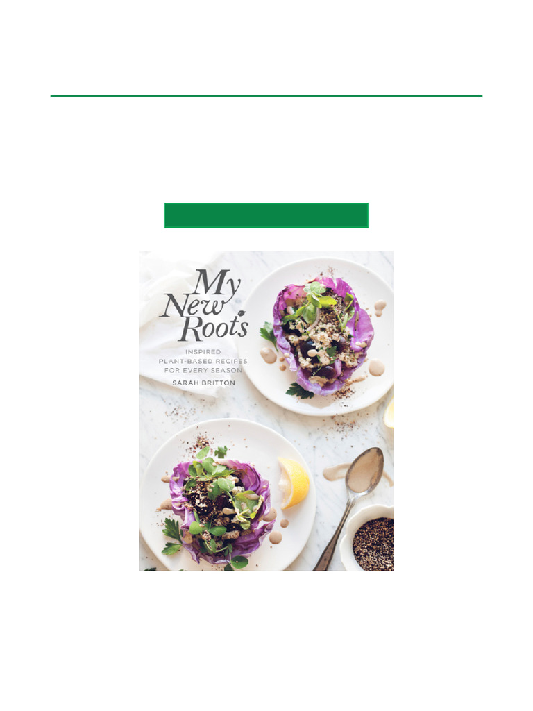 People's Choice My New Roots Inspired Plant Based Recipes For Every ...