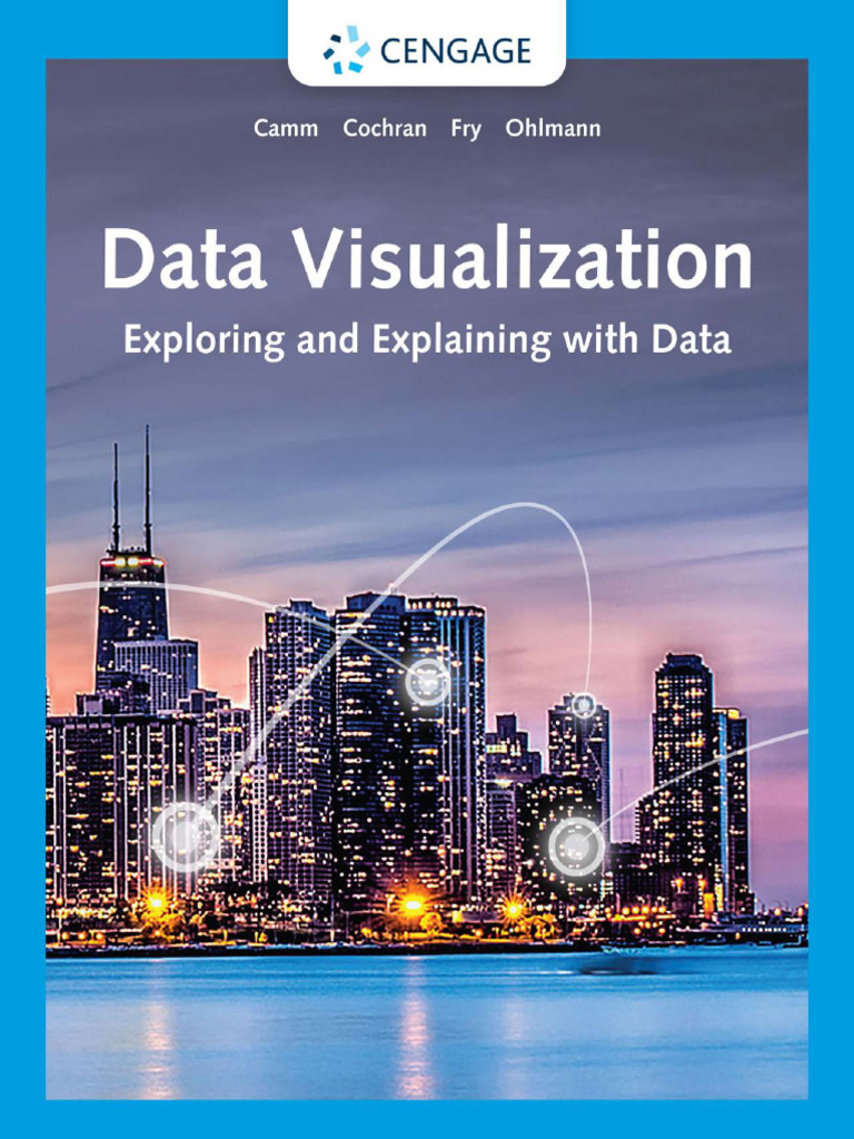 Data Visualization Exploring and Explaining With Data (Jeffrey D. Camm, James J. Cochran Etc ...