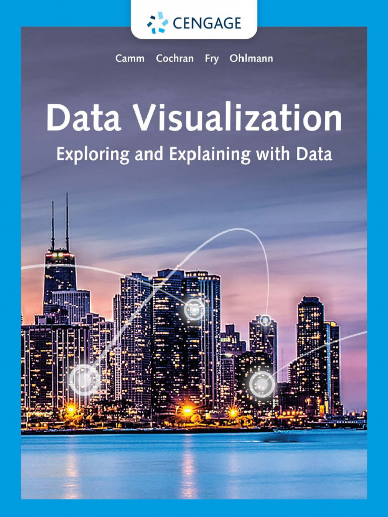 Data Visualization Exploring and Explaining With Data (Jeffrey D. Camm, James J. Cochran Etc ...