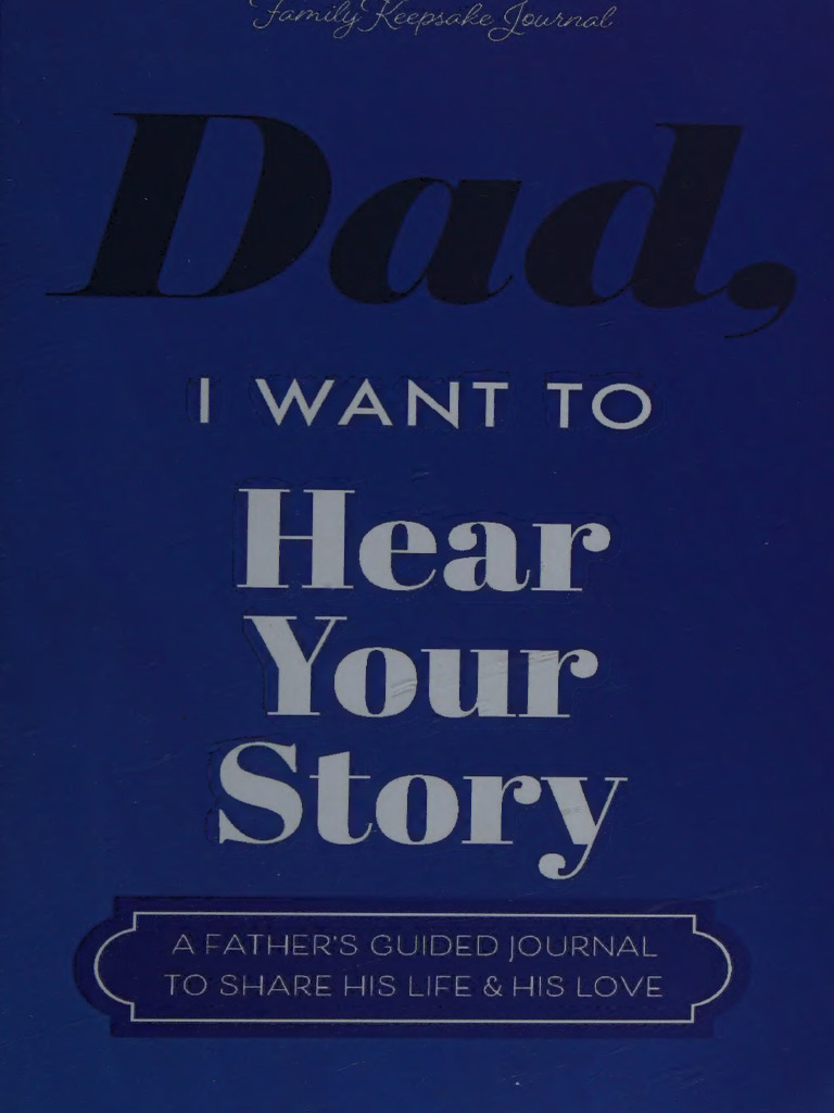 Dad, I Want To Hear Your Story | PDF | Grandparent | Sibling