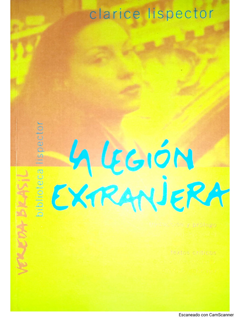 Clarice+Lispector +la+legión+extranjera,+1964 +Prólogo+de+Paloma+Vidal ...