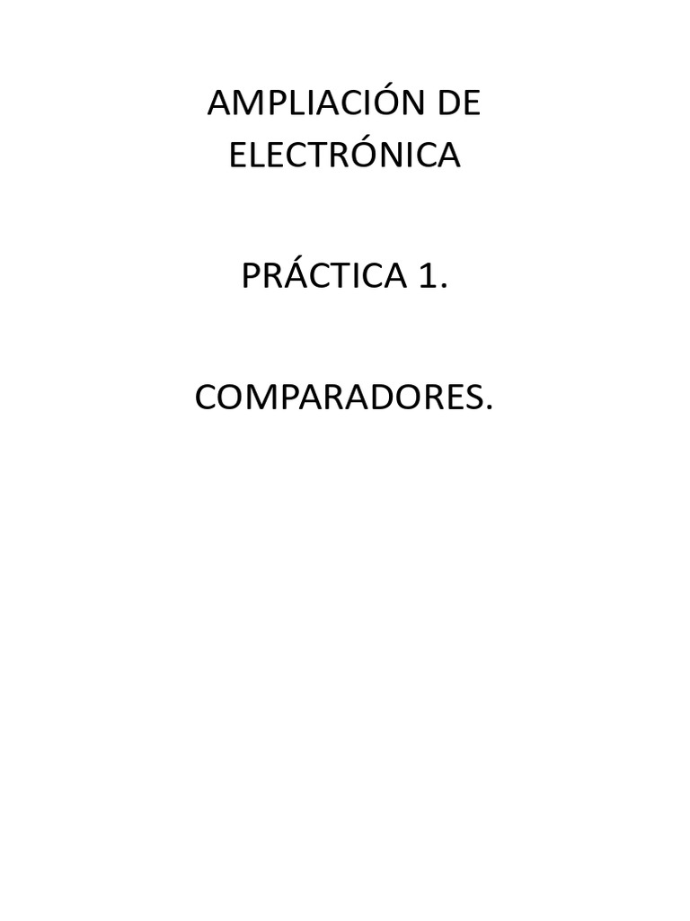 ampliacion electronica practica 1 comparadores | PDF