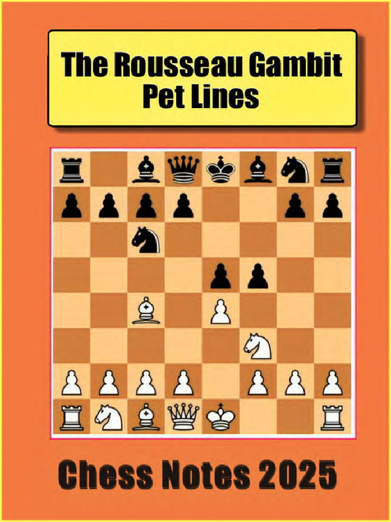 Chess Notes 2025 - Rousseau Gembit Pet Lines (2025) 195p | PDF | Chess ...