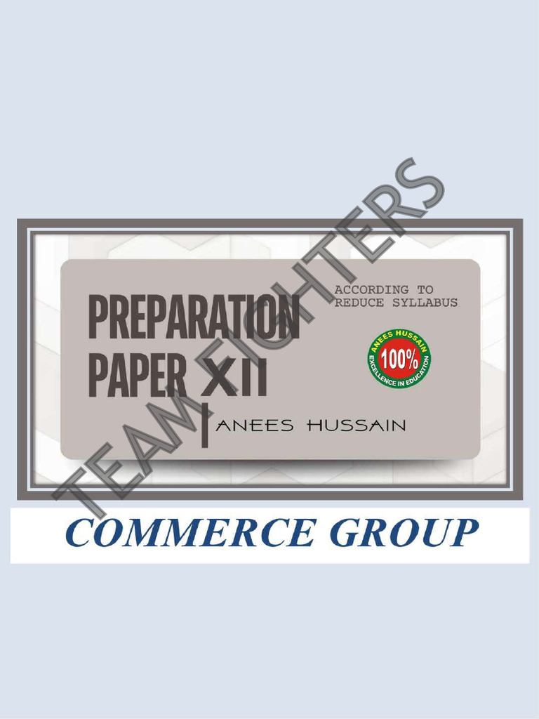 Xii Commerce - Anees Hussain Prep Paper 2025 - Team Fighters | PDF