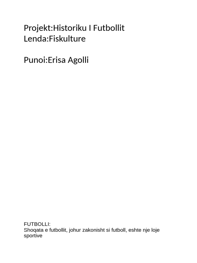 Projekt:Historiku I Futbollit Lenda:Fiskulture Punoi:Erisa Agolli | PDF