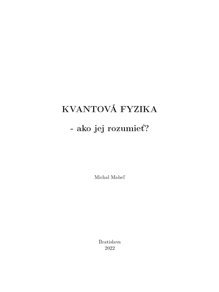 Kvantová Fyzika - Ako Jej Rozumie ?: Michal Mahe© | PDF
