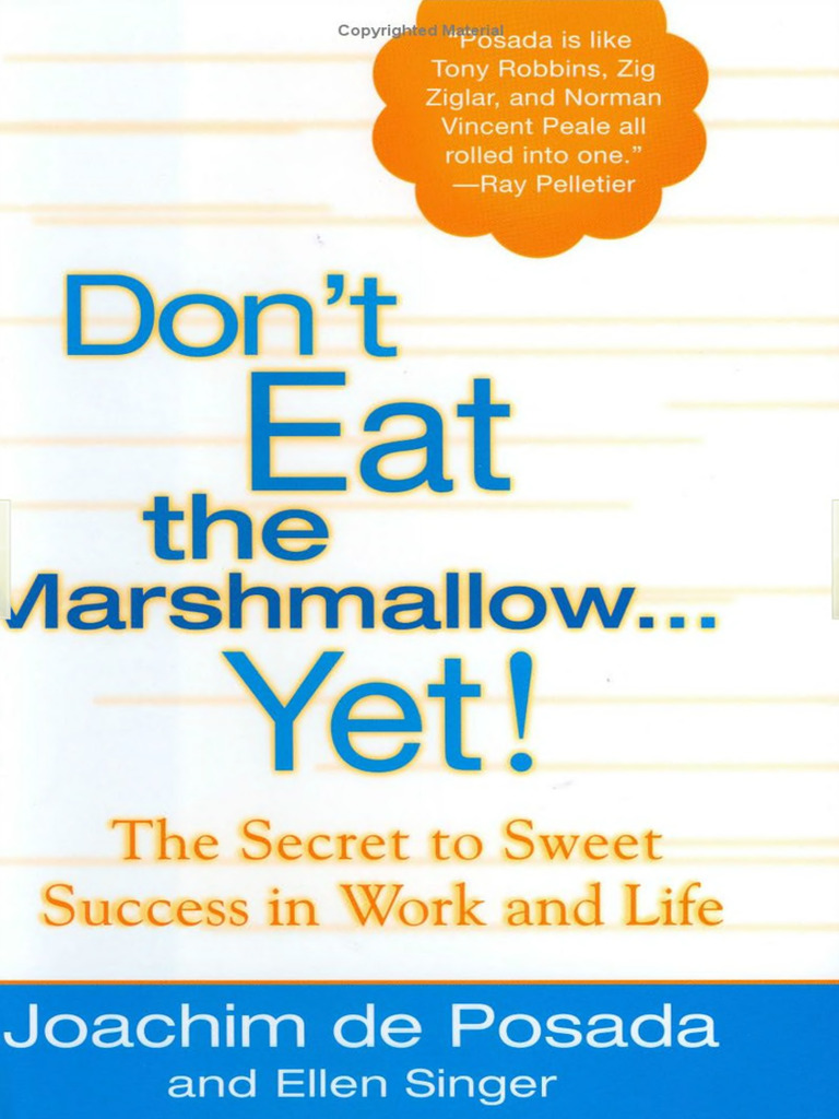 Dont Eat The Marshmallow Yet The Secret To Sweet Success in Work and ...