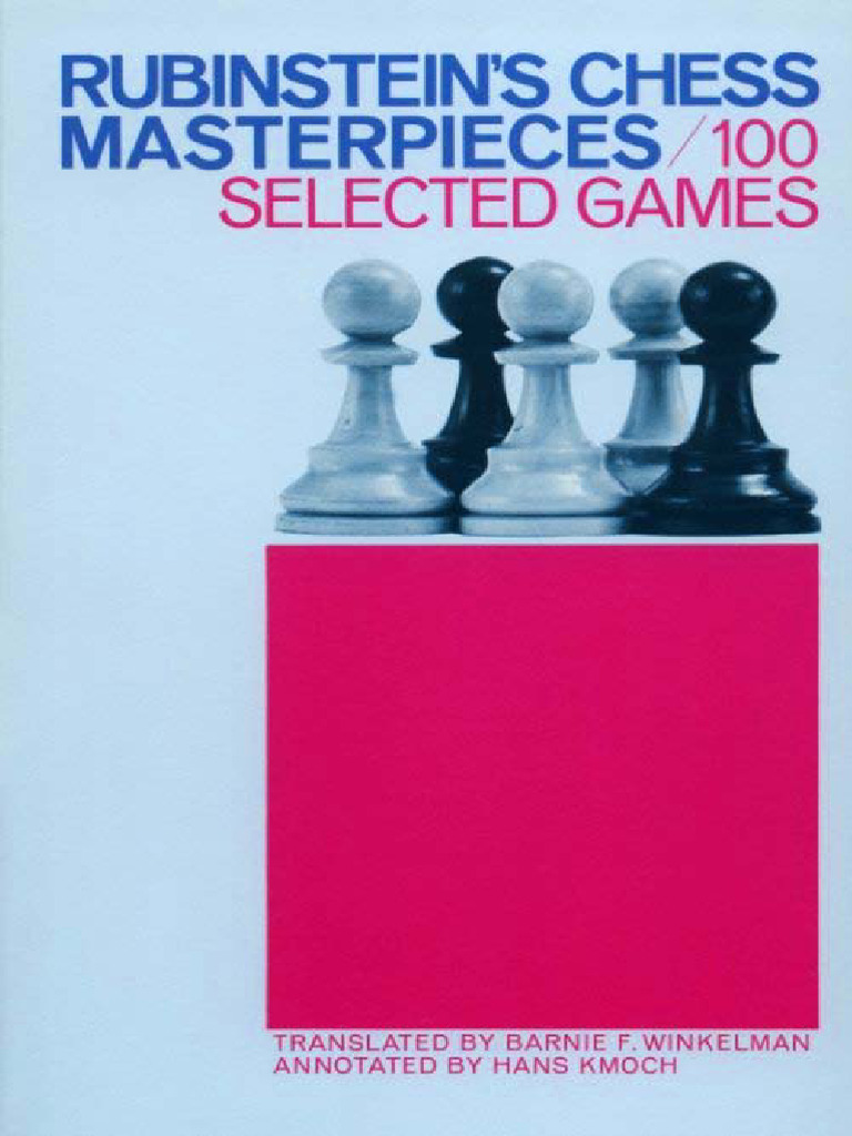 22785 Rubinstein s Chess Masterpieces 100 Selected Games | PDF