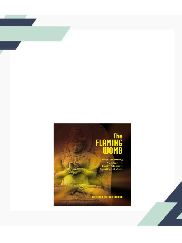 The Flaming Womb Repositioning Women in Early Modern Southeast Asia 1st ...