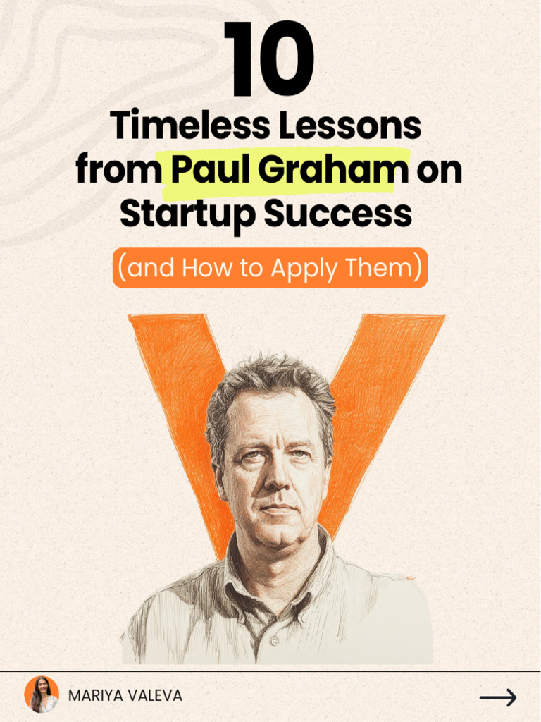 10 Timeless Lessons From Paul Graham On Startup Success | PDF | Startup ...