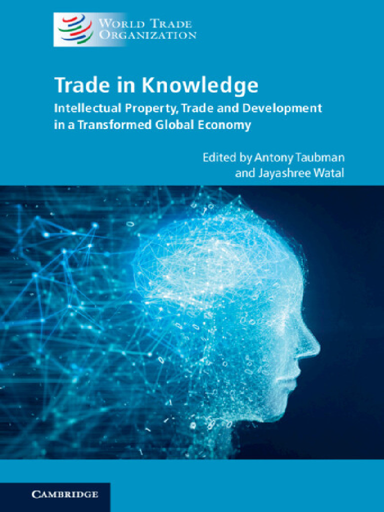 Trade in Knowledge Intellectual Property, Trade and Development in A Transformed Global Economy ...