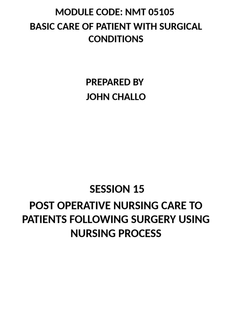 Session 15 Post Operative Nursing Care To Patients Following Surgery ...