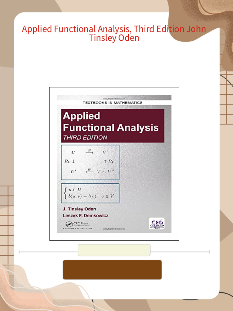 Applied Functional Analysis, Third Edition John Tinsley Oden - Own the complete ebook with all ...