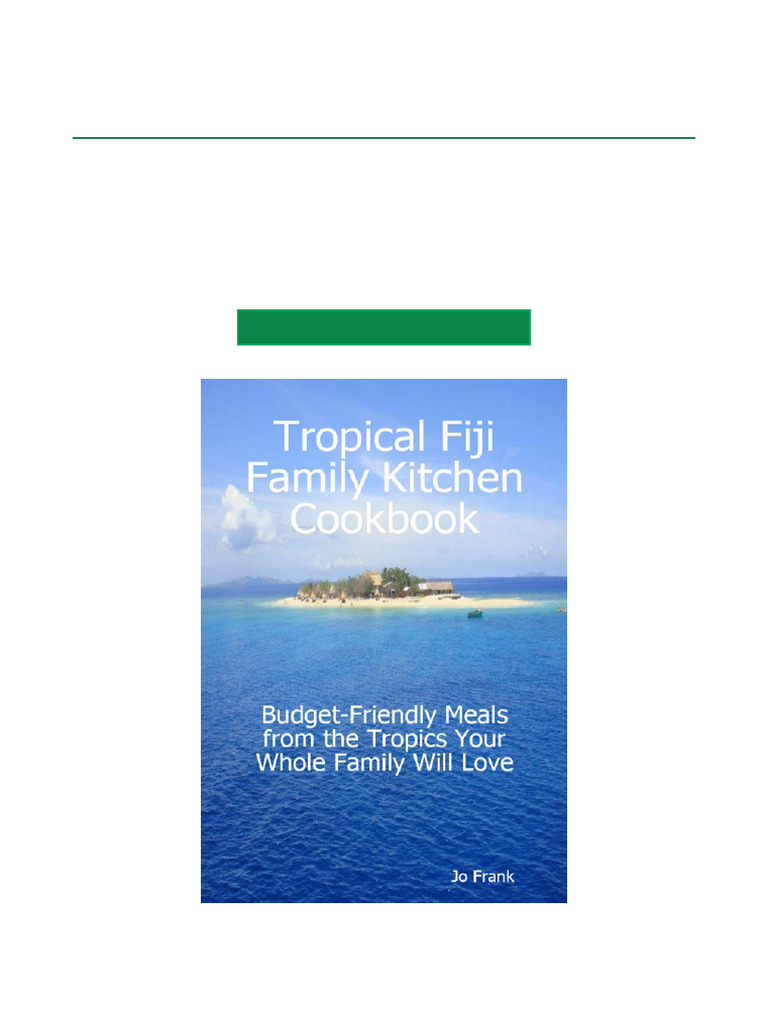 Hurry Now Tropical Fiji Family Kitchen Cookbook Budget Friendly Meals ...