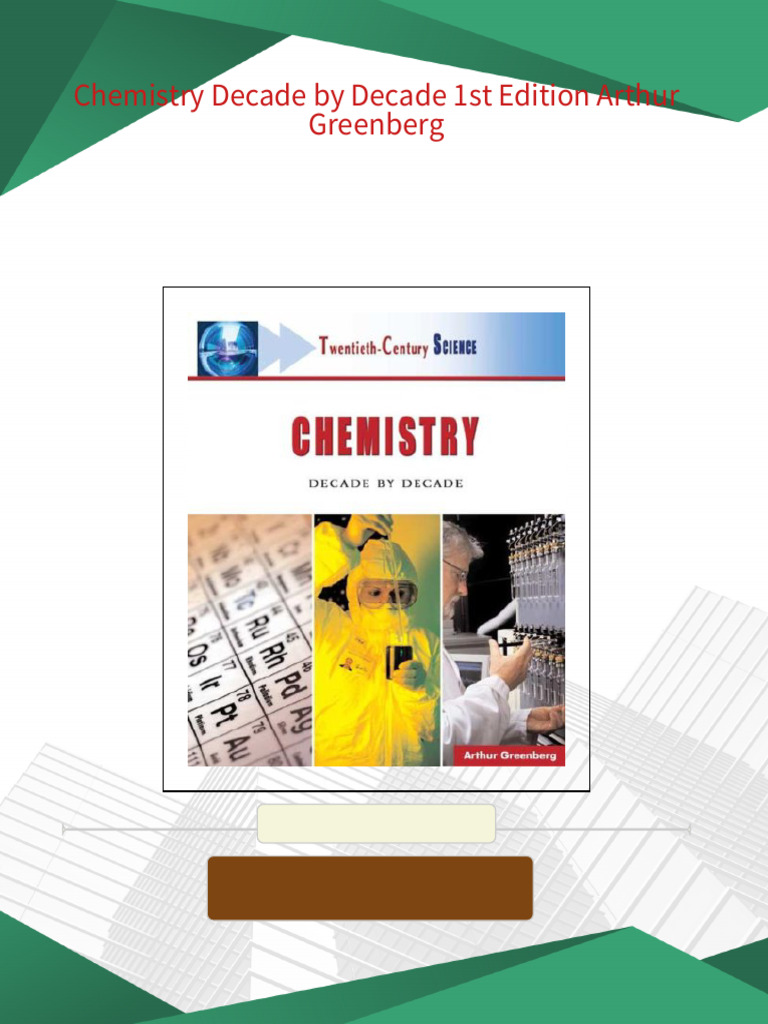 Chemistry Decade by Decade 1st Edition Arthur Greenberg - Read the ...