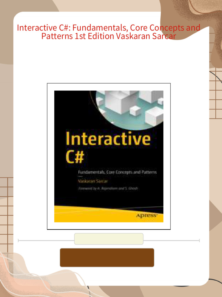Interactive C#: Fundamentals, Core Concepts and Patterns 1st Edition Vaskaran Sarcar - Download ...