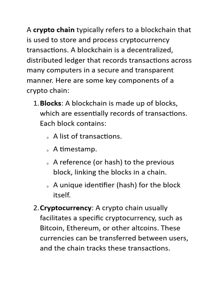 A crypto chain typically refers to a blockchain that is used to store ...