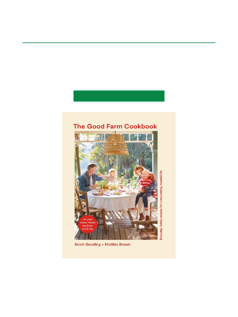 Hottest Now The Good Farm Cookbook Everyday family recipes for a ...