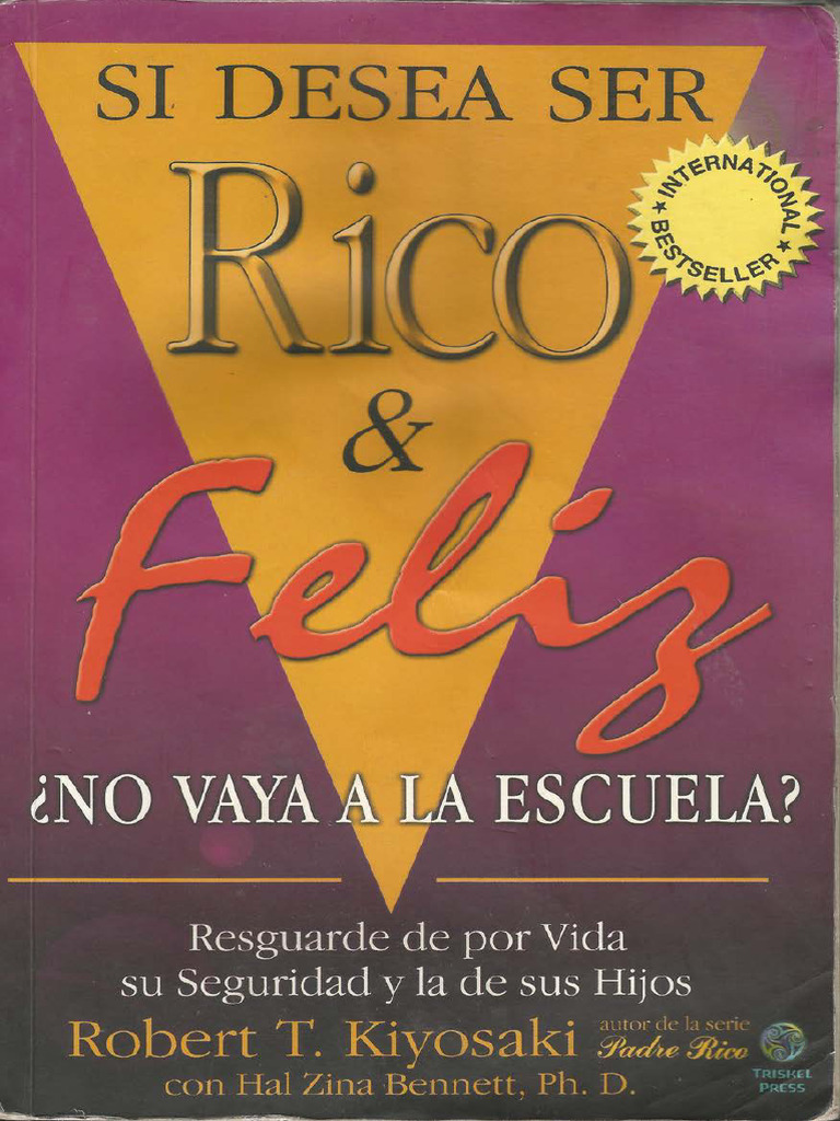 Se Desea Ser Rico y Feliz No Vaya A La Escuela - Robert Kiyosaki | PDF