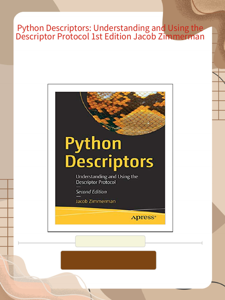 Python Descriptors: Understanding and Using the Descriptor Protocol 1st Edition Jacob Zimmerman ...
