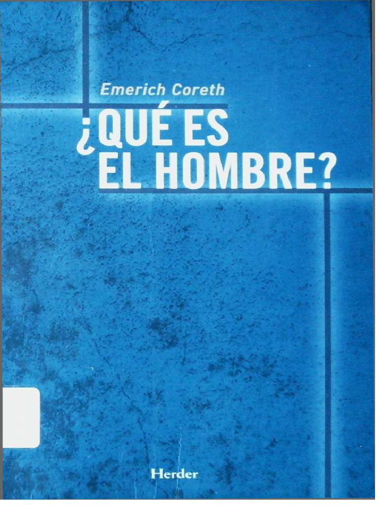 Emerich Coreth - Qué Es El Hombre-Esquema de Una Antropología ...