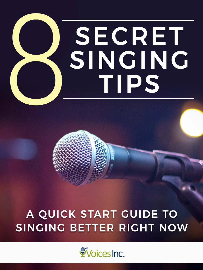8 Secret Singing Tips From Voices Inc | PDF | Singing | Human Voice