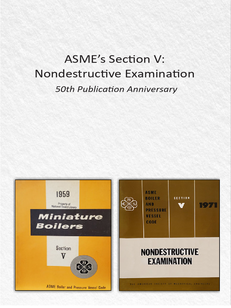 ASME_SectionV_50thAnniversary | PDF | Nondestructive Testing ...