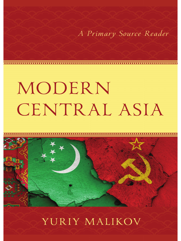 Modern Central Asia - A Primary Source Reader (Contemporary - Yuriy ...