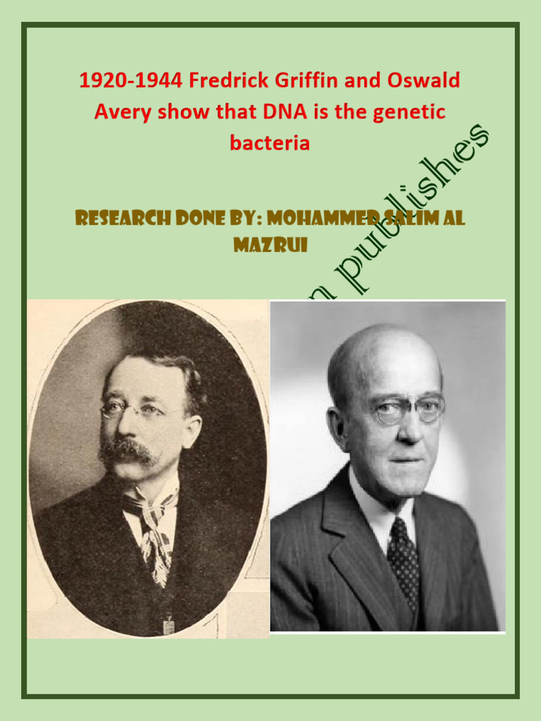 1920-1944 Fredrick Griffin and Oswald Avery Show That DNA Is The ...