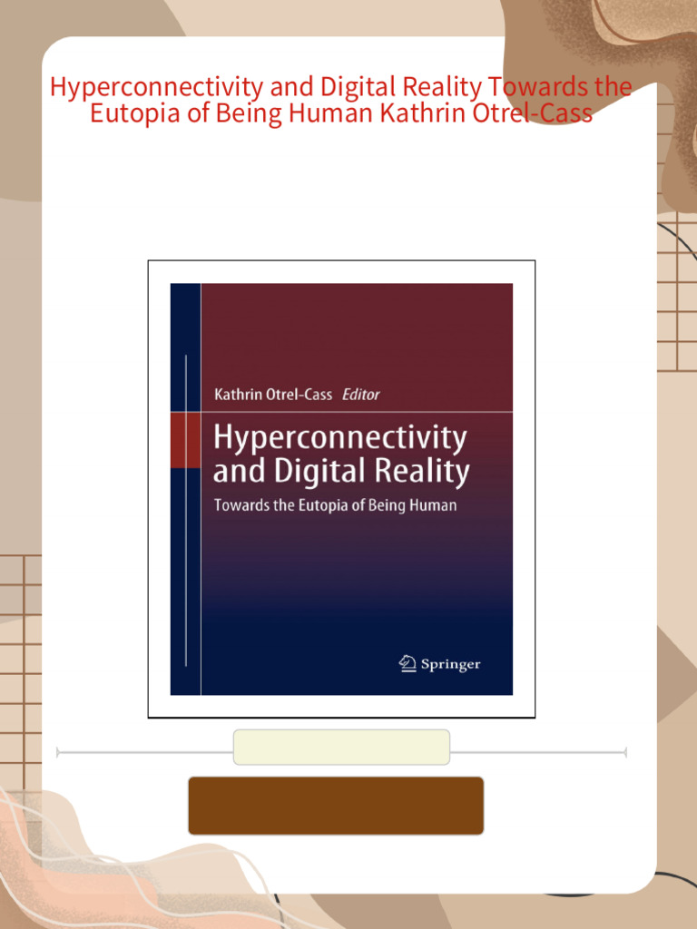 Hyperconnectivity and Digital Reality Towards The Eutopia of Being ...