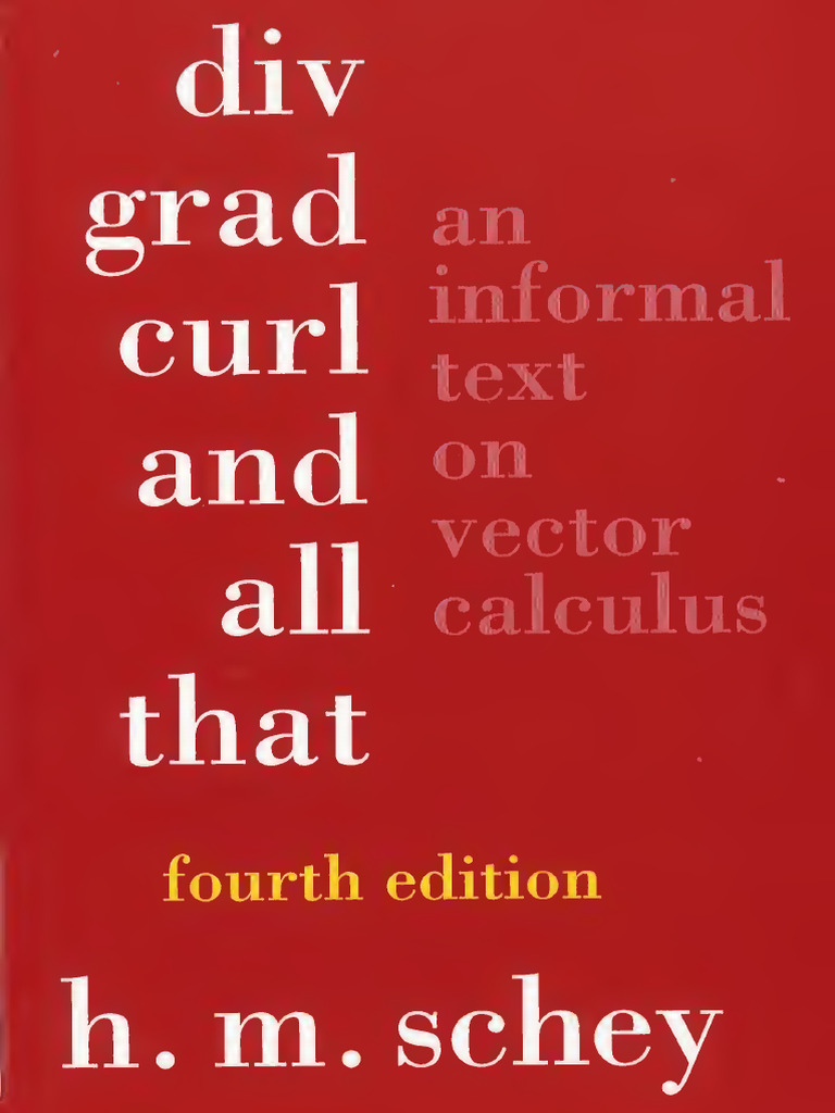 (H. M. Schey) Div, Grad, Curl, and All That Text | PDF | Gradient | Euclidean Vector