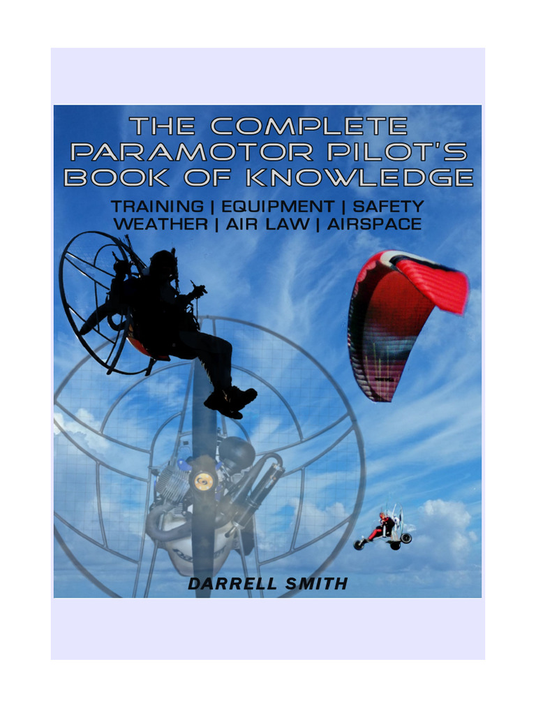 The Complete Paramotor Pilots Book of Knowledge (Darrell Smith) (Z ...