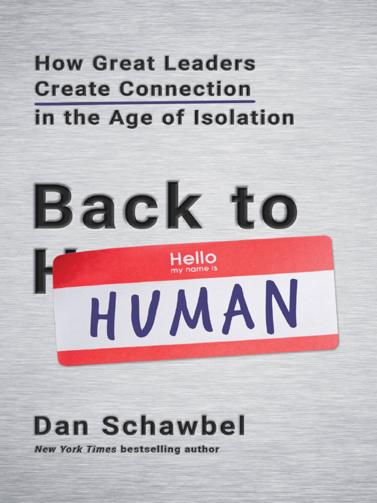 Back To Human How Great Leaders Create Connection in The Age of ...